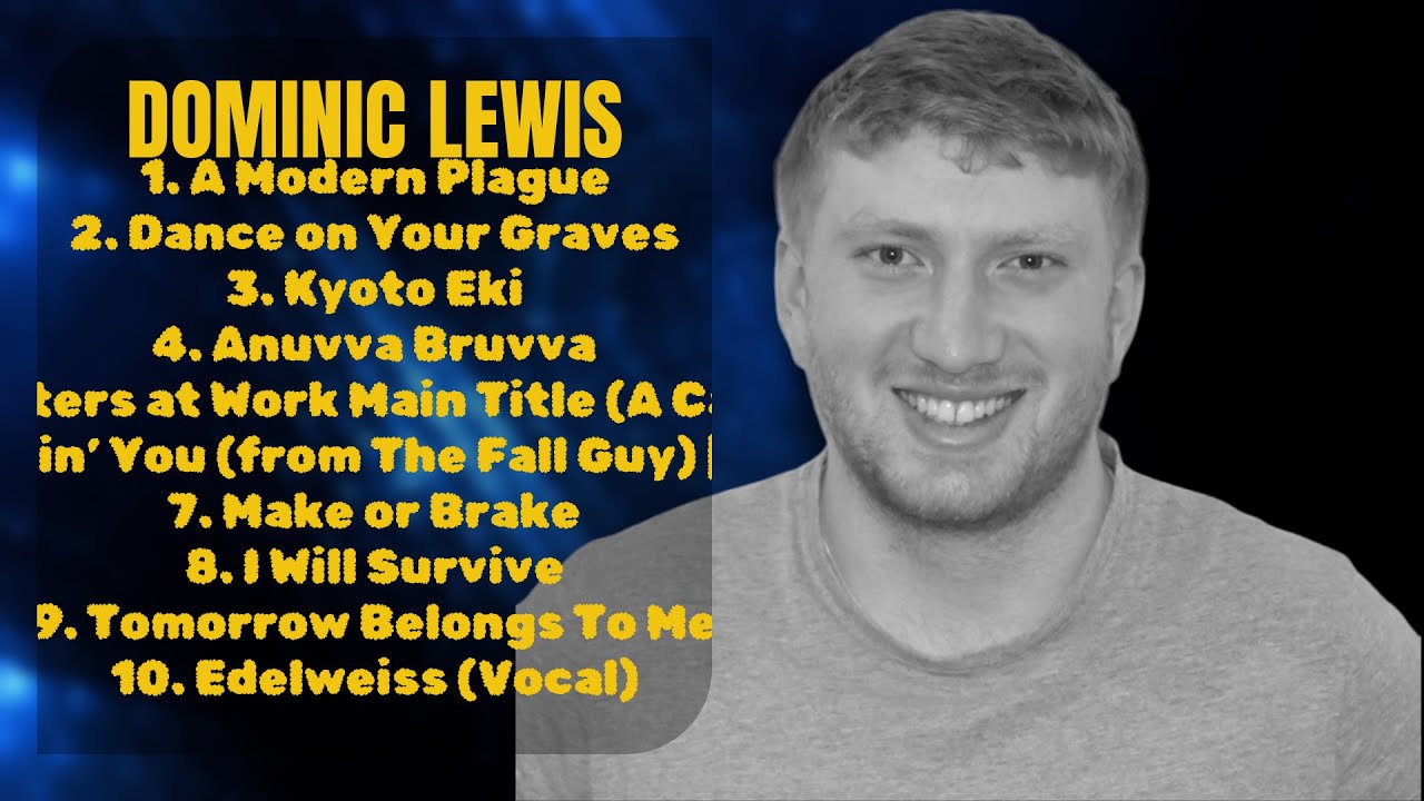 Dominic Lewis-Essential hits anthology-Top-Ranked Songs Compilation ...