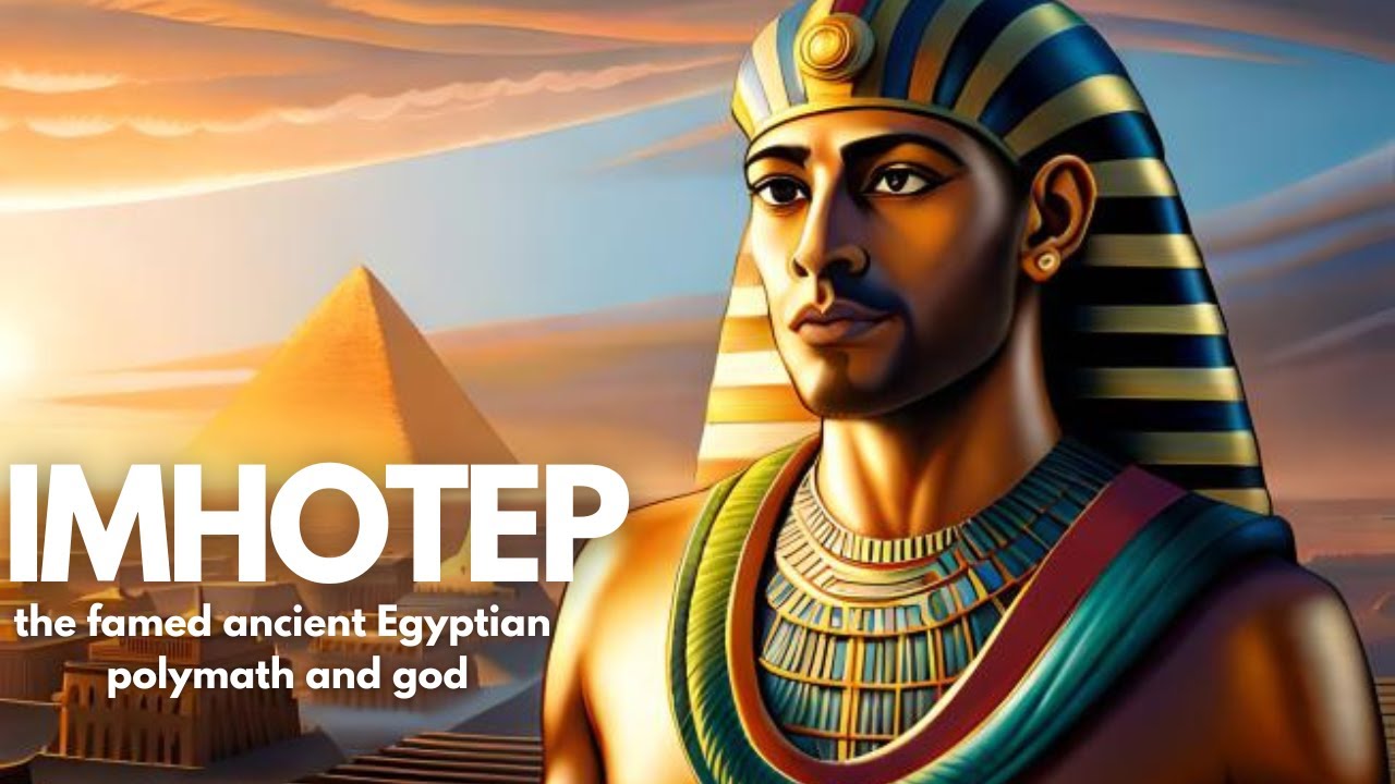 IMHOTEP: The famed Ancient Egyptian Polymath and god - YouTube