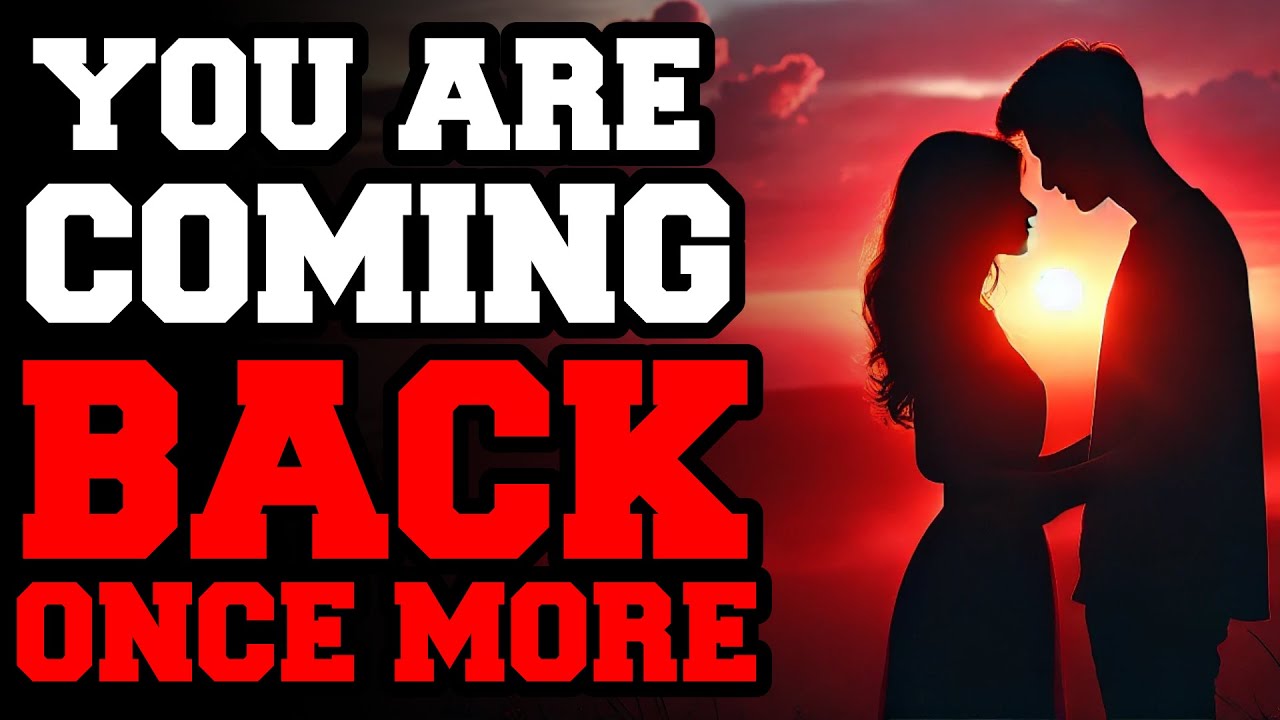 God Says, You Are Coming Back Once More With Someone You Are Meant To ...
