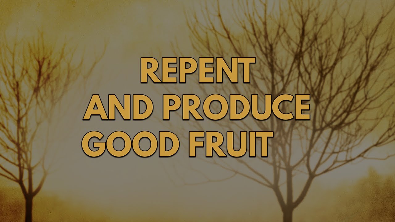Sermon: Repent and Produce Good Fruit | 1 Corinthians 10:1-13; Luke 13: ...