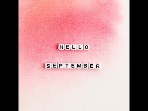 Welcome "SEPTEMBER" Please Be Nice... - YouTube