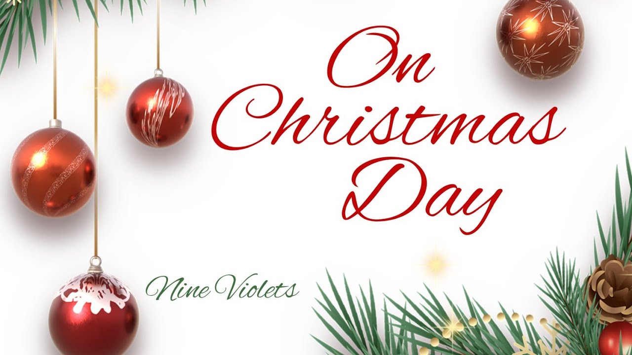 On Christmas Day by Nine Violets - YouTube