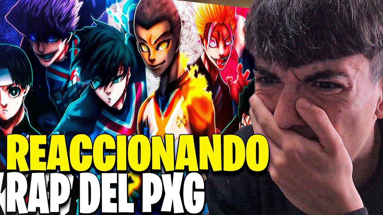 REACCIONANDO AL RAP DEL PXG| BLUE LOCK| KBALLERO - YouTube