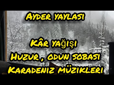 Ayder yaylası, kar yağışı, dağ evi, odun sobası , Karadeniz müzikleri 😊