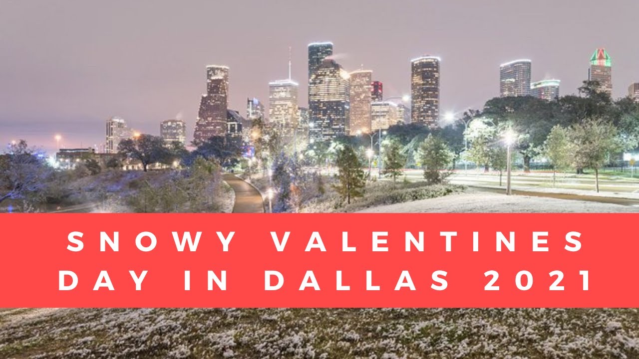 Snowy Valentines Day in Dallas, TX 2021 - YouTube