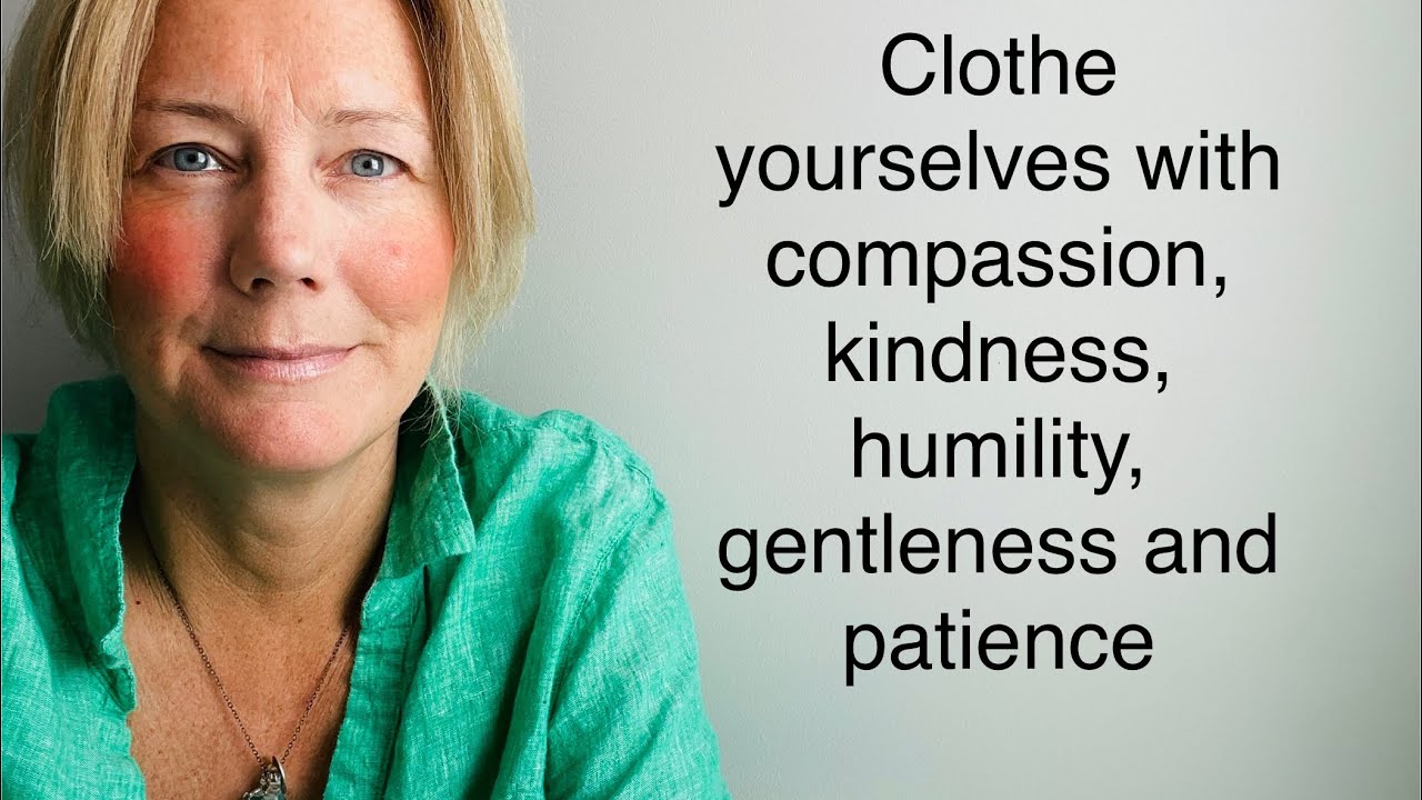 Clothe yourselves with compassion, kindness, humility, gentleness and ...