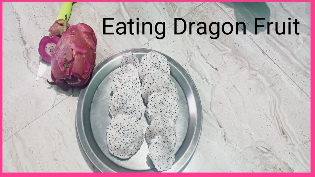 Eating Dragon Fruit || How To Cut Dragon Fruit || Benefits of eating dragon fruit || ate first ...