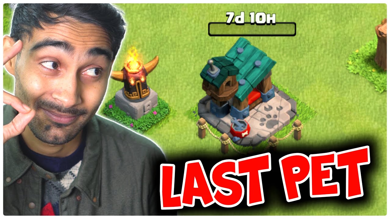 Unlocking the last pet! F2P th14...........Clash of Clans ...