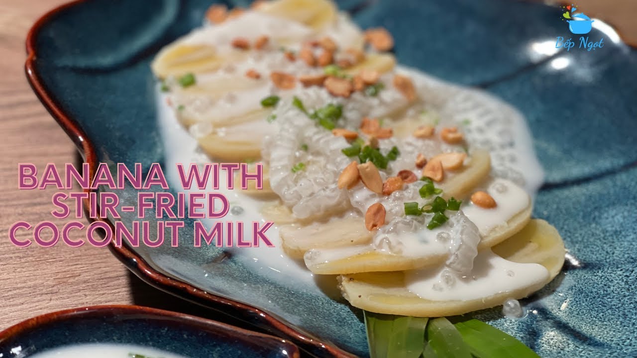 HOW TO MAKE BANANA WITH STIR-FRIED COCONUT MILK - YouTube