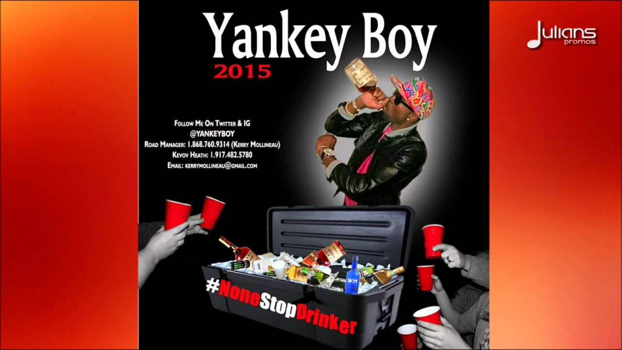 "Soca Music" Yankey Boy - None Stop Drinker "2015 Trinidad Soca ...
