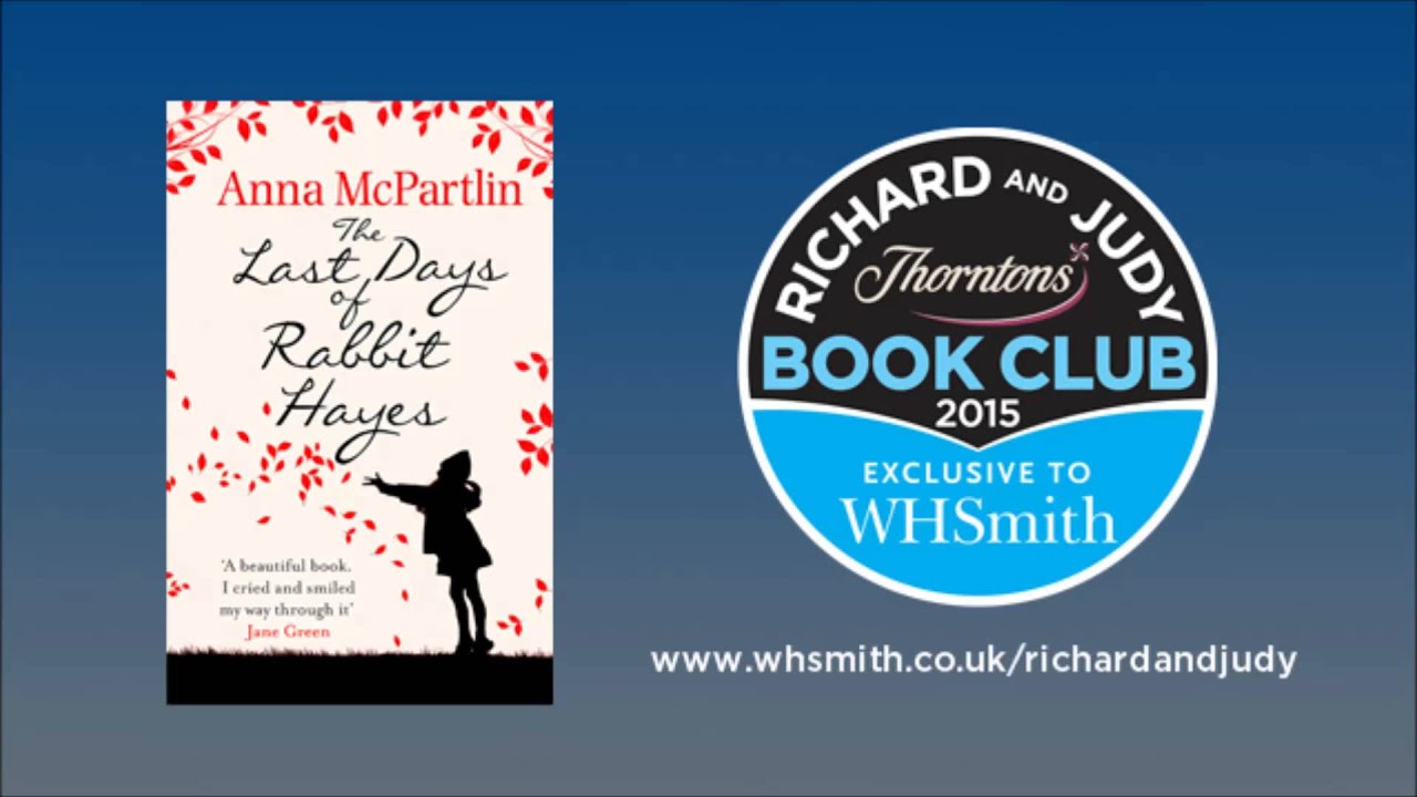 Anna McPartlin - The Last Days of Rabbit Hayes. WHSmith Richard & Judy ...
