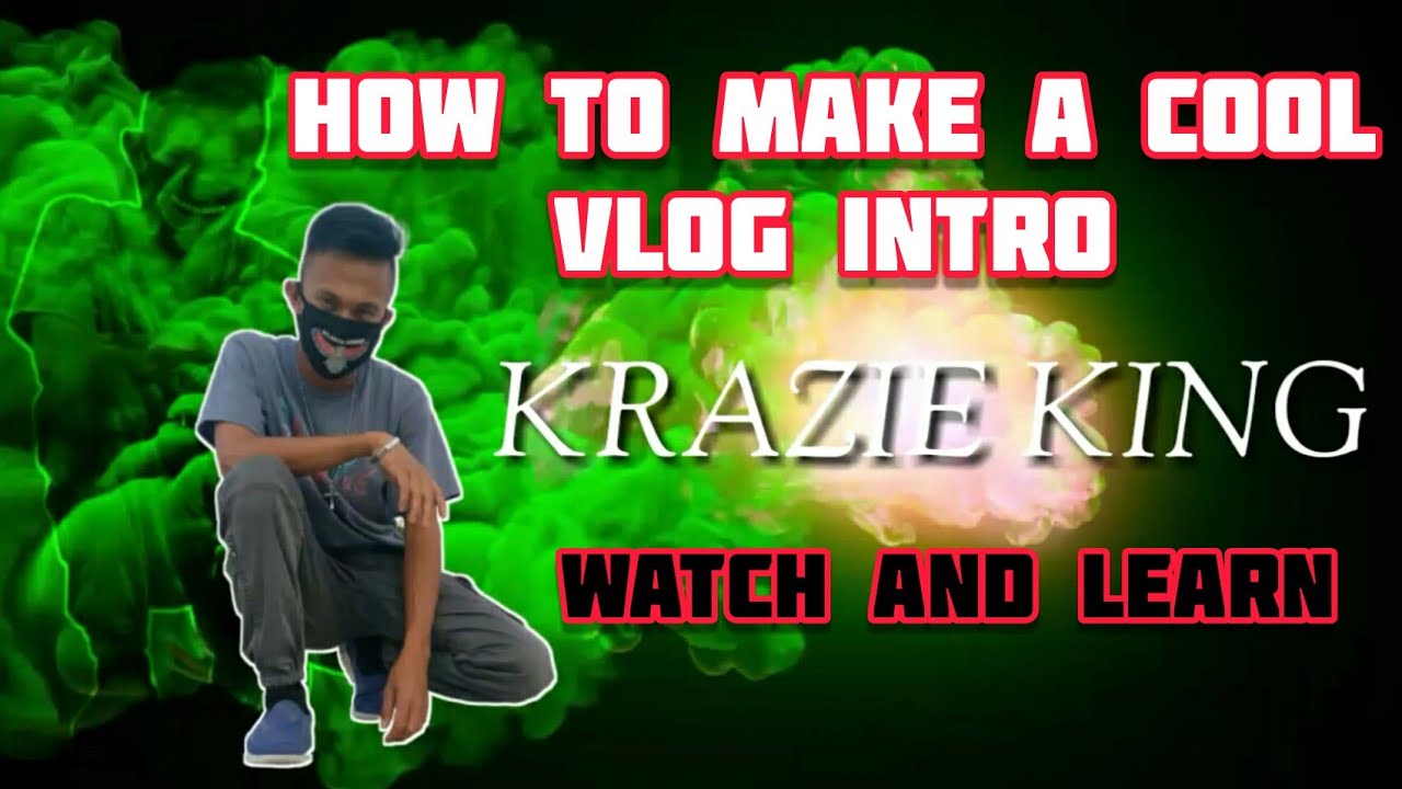 HOW TO MAKE A COOL VLOG INTRO ( WATCH AND LEARN ) - YouTube