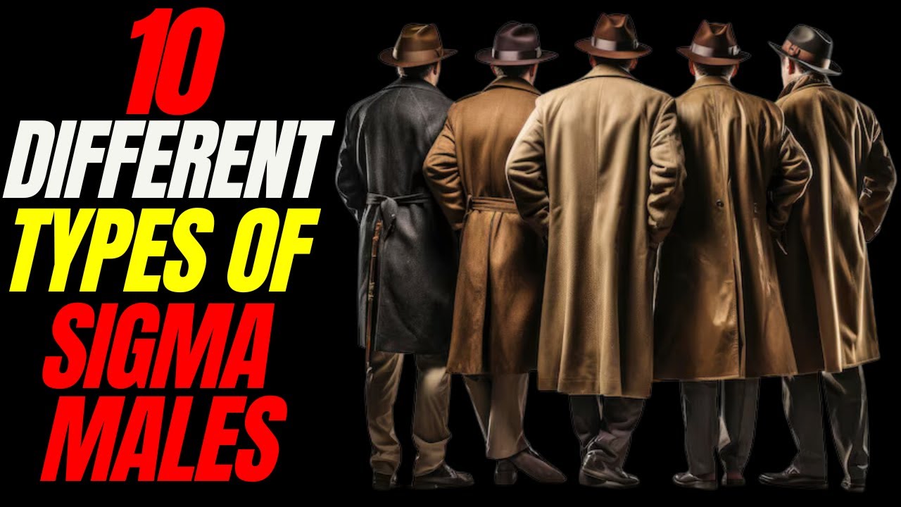 10 Different Types Of Sigma Males - YouTube