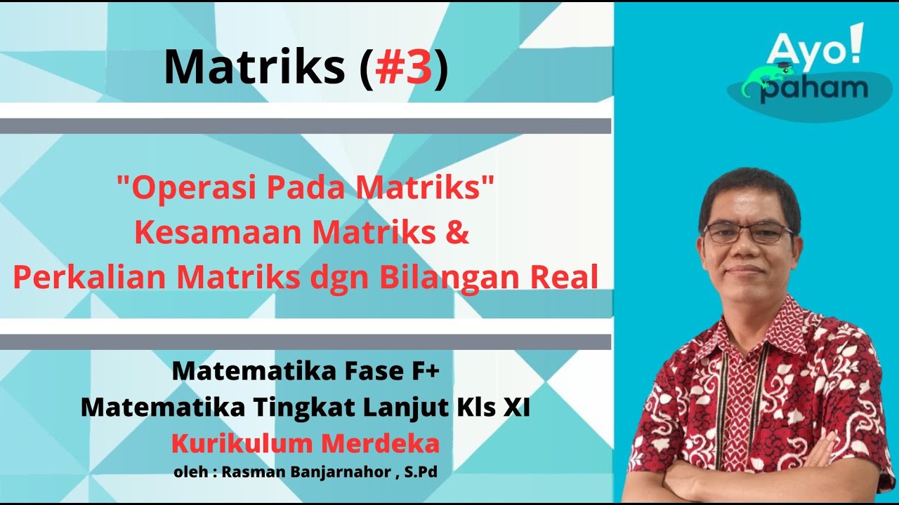 Operasi Pada Matriks : Kesamaan Matriks dan Operasi Pada Matriks ...