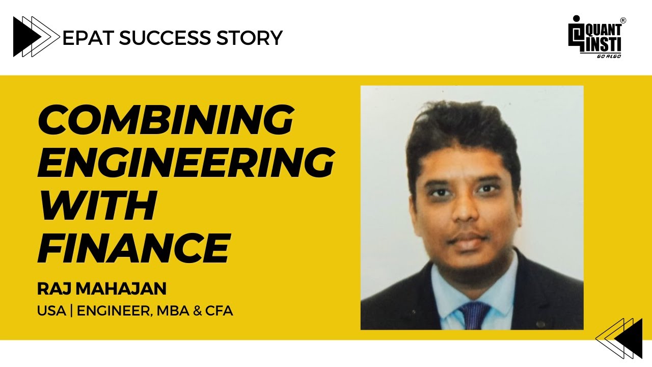 QuantInsti EPAT Review | Raj Mahajan's Success Story | Process Manager ...