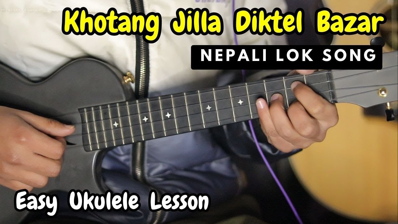 Khotang Jilla Diktel Bajar | Ukulele Lesson (Easy Song) - YouTube
