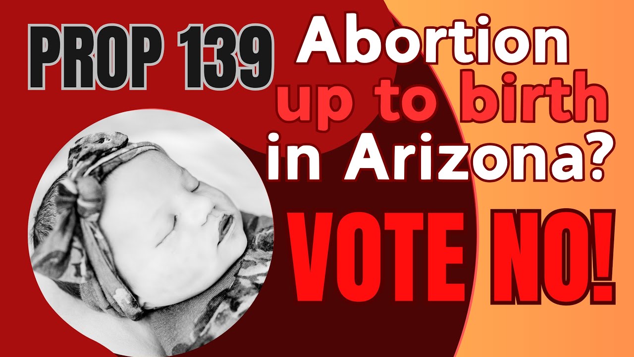 VOTE NO ON ARIZONA PROP 139 | Abortion through all 9 months! - YouTube