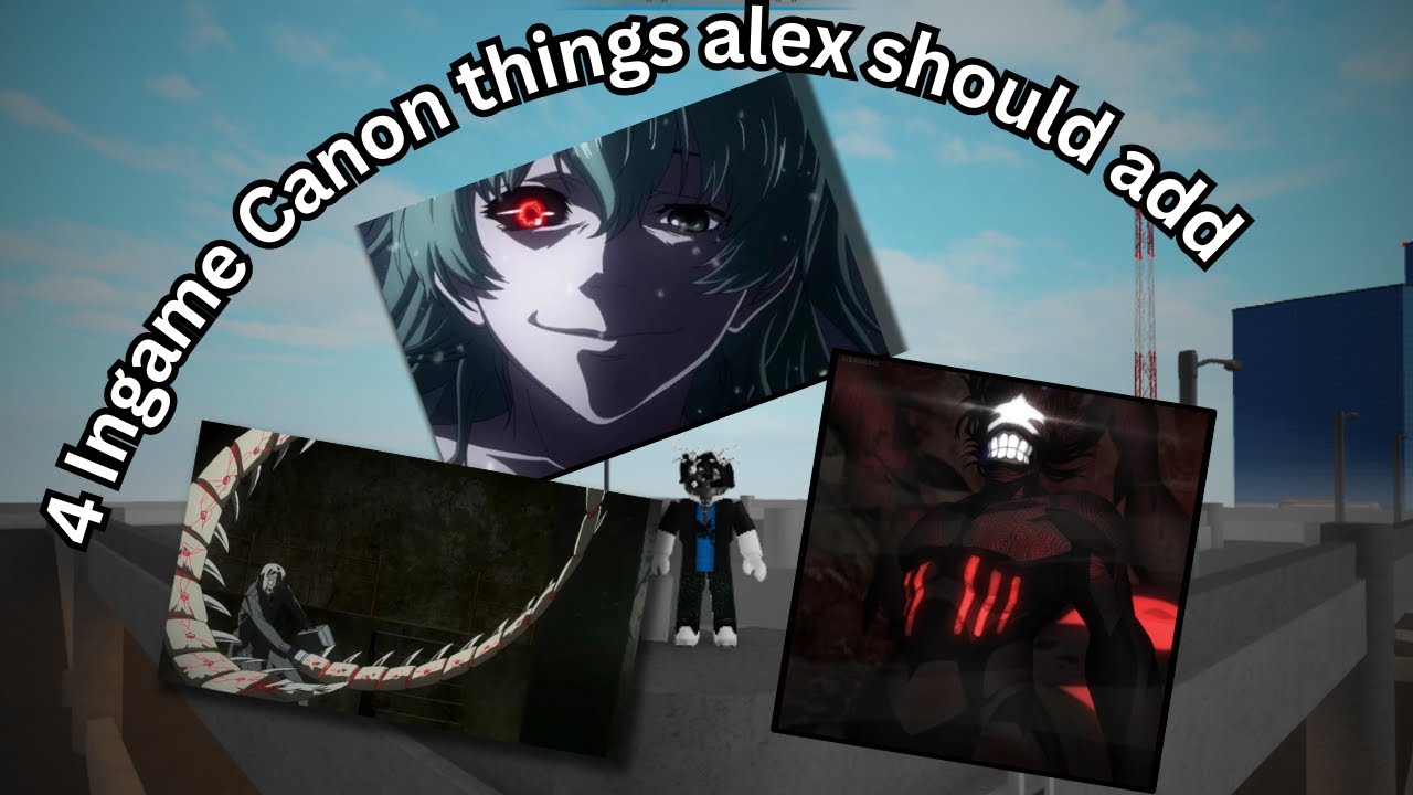 4 Ingame Canon Things Alex Should Add on | Ro-ghoul - YouTube
