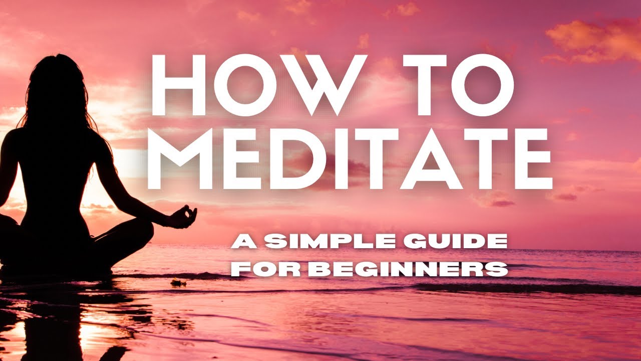 How to Meditate: A Simple Guide for Beginners - YouTube
