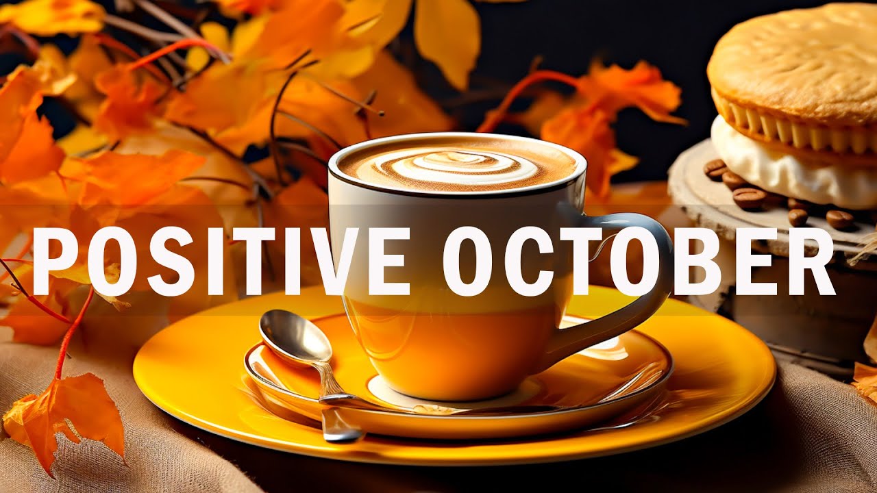 Happy October Jazz ☕ Positive Morning Coffee Jazz Music & Bossa Nova ...