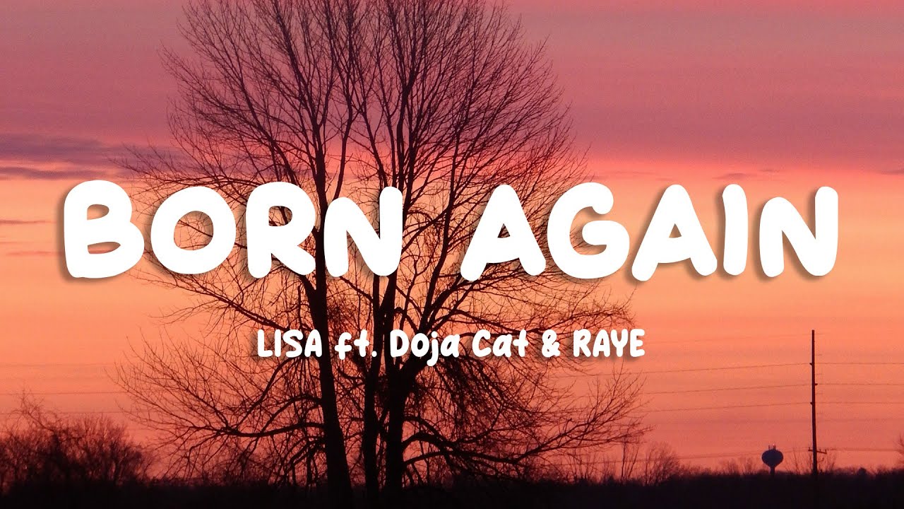 LISA - BORN AGAIN (Lyrics) ft. Doja Cat & RAYE - YouTube