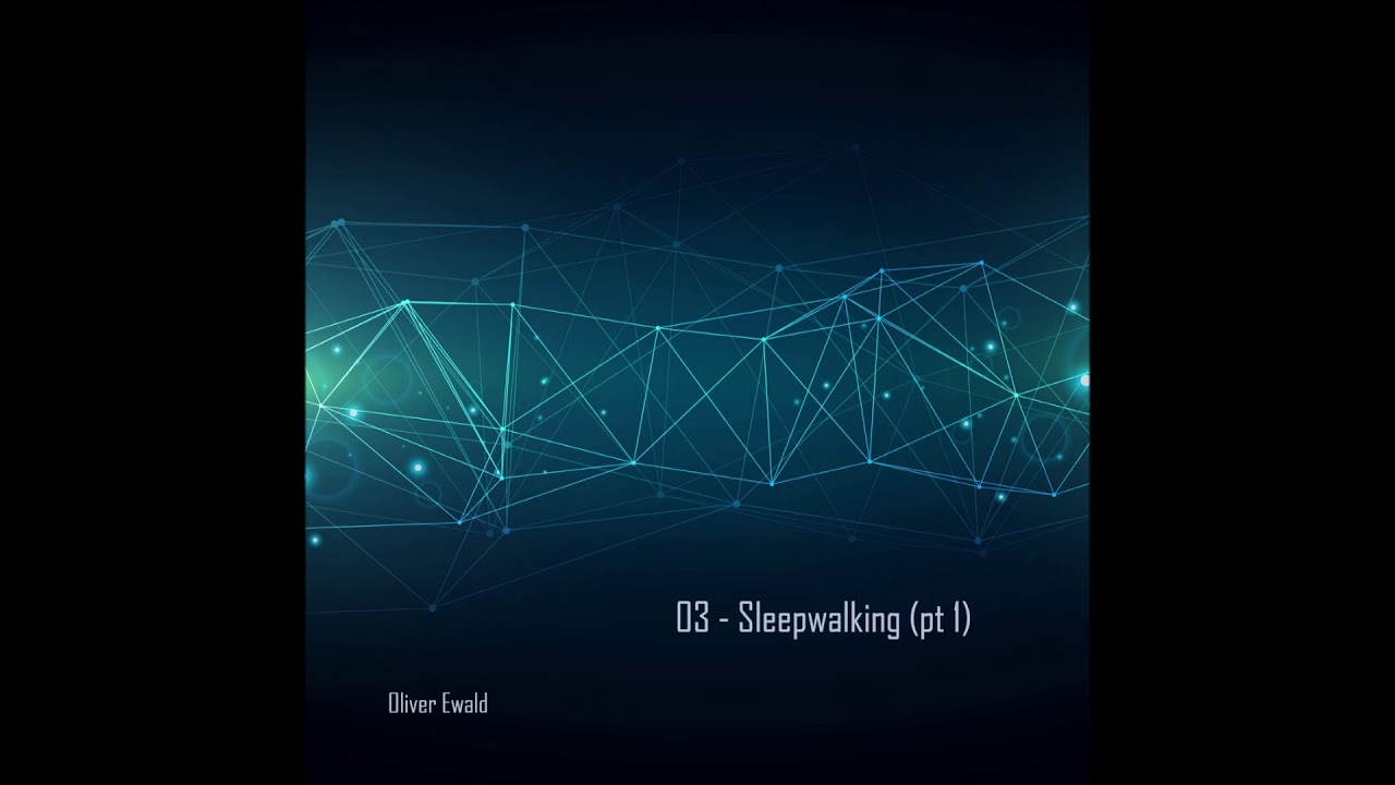 Oliver Ewald - Sleepwalking (pt 1) - YouTube