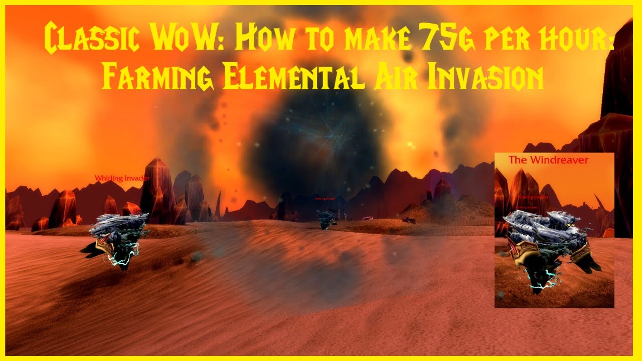 Classic WoW: How to make 75g per hour: Farming Elemental Air Invasion ...