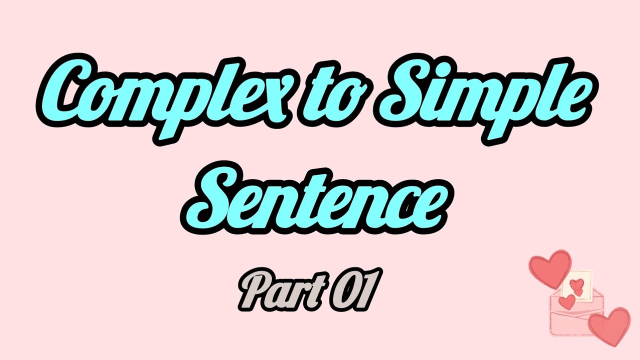 Changing Sentence // Complex to Simple// Transformation //Simple ...