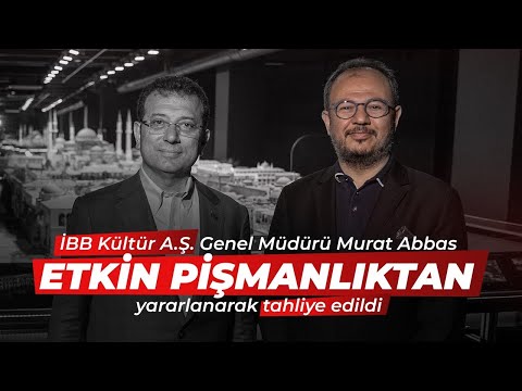 İBB Kültür AŞ Müdürü Murat Abbas’a Etkin Pişmanlık Tahliyesi #İBB #Hukuk #Tahliye #Abbas #Etkin #Suç