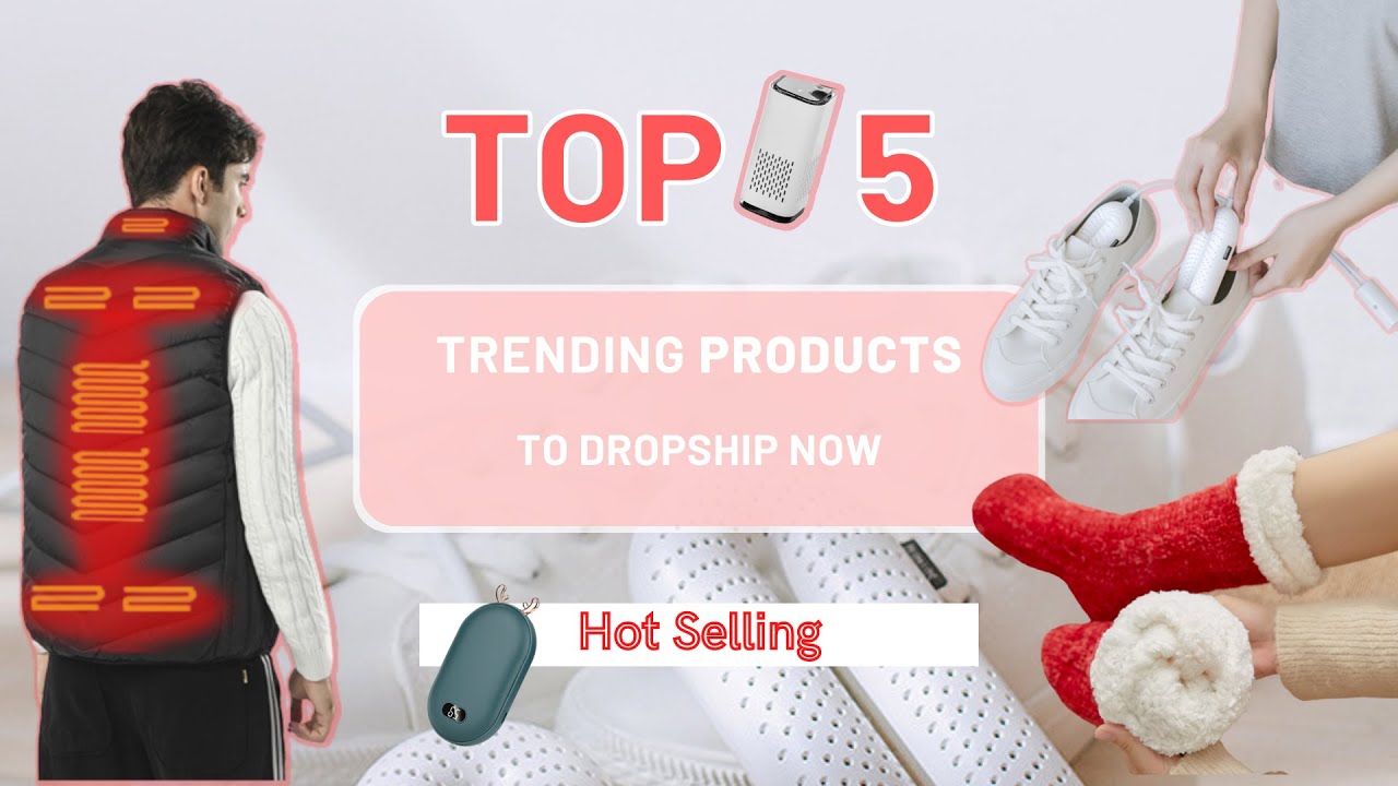 Top 5 Trending Products to Dropship Now 【Hot Selling】💟 - YouTube