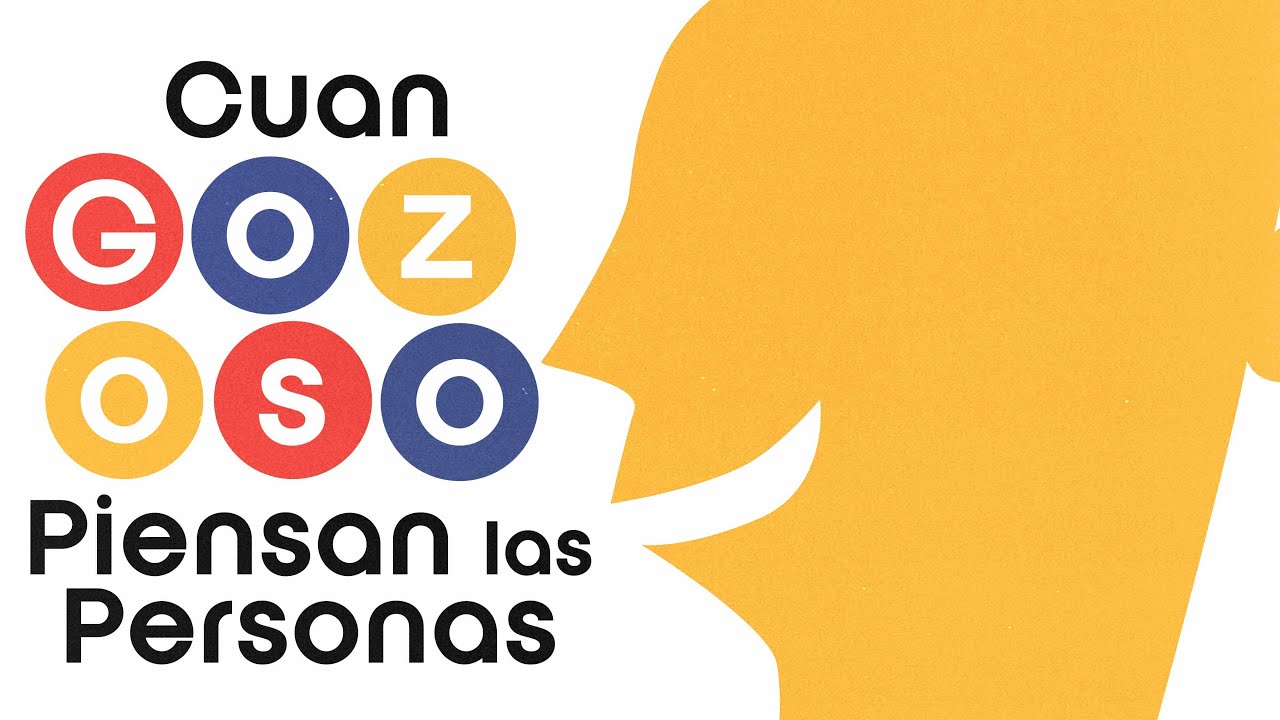 Cuan Gozoso Piensan las Personas - YouTube