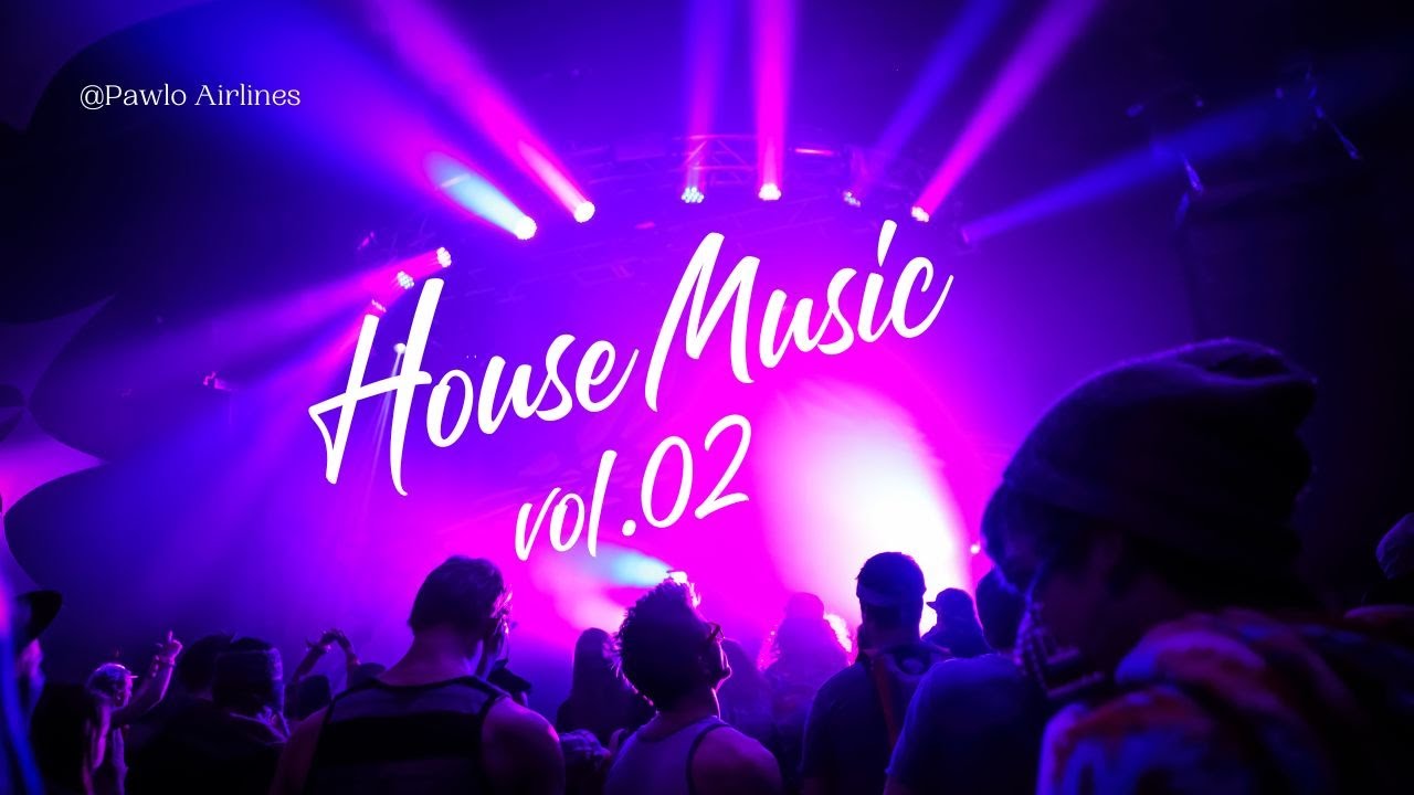 House Music vol.02 ★ Mixed by Pawlo Airlines - YouTube
