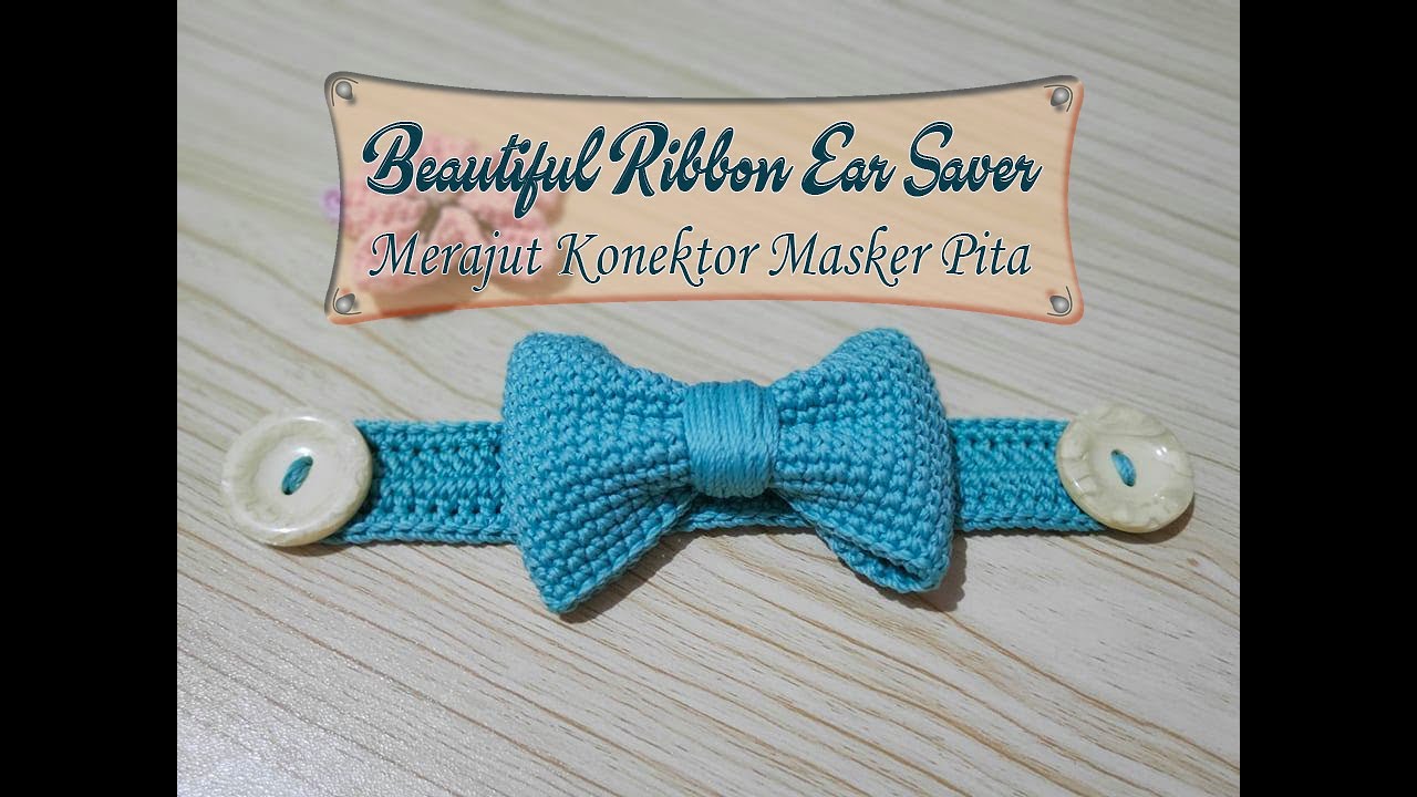 How to Crochet Beautiful Ribbon Ear Saver/Mask Connector/Merajut ...
