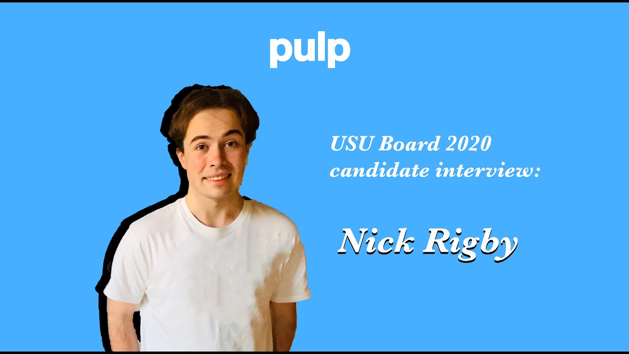 Pulp Interviews USU Board Candidate: Nick Rigby - YouTube
