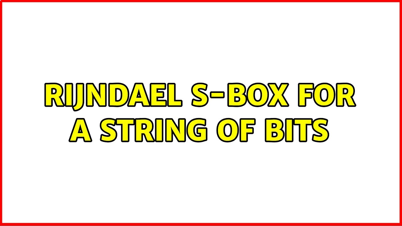 Rijndael S-box for a string of bits - YouTube