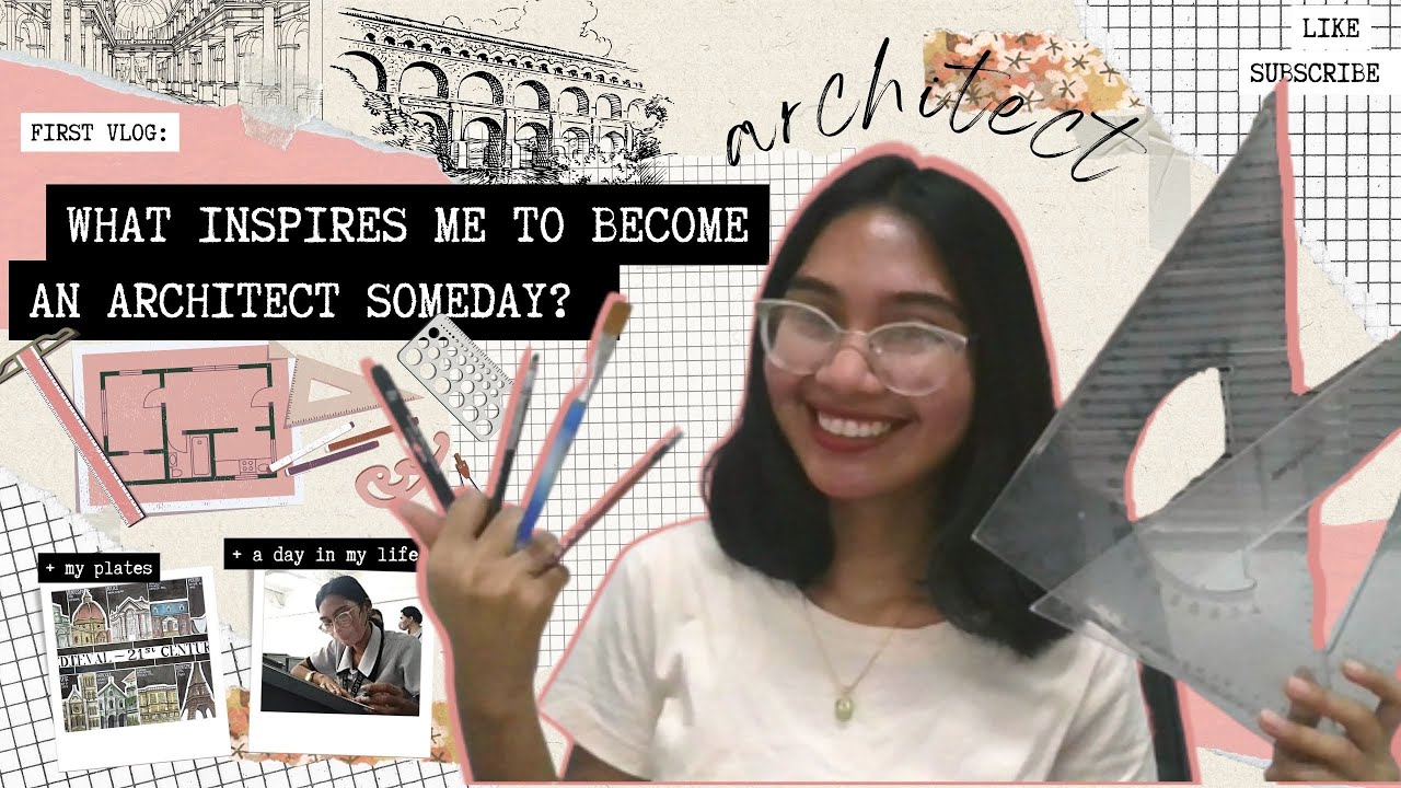What Inspires Me to Become an Architect Someday? + A Day in My Life as ...