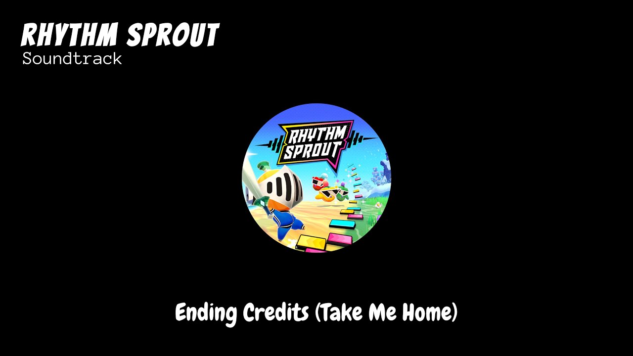 Rhythm Sprout: Ending Credits - Take Me Home (Soundtrack) - YouTube