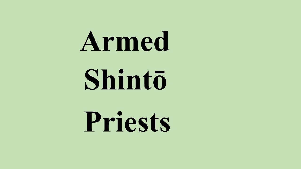 Armed Shintō Priests in Premodern Japan - YouTube