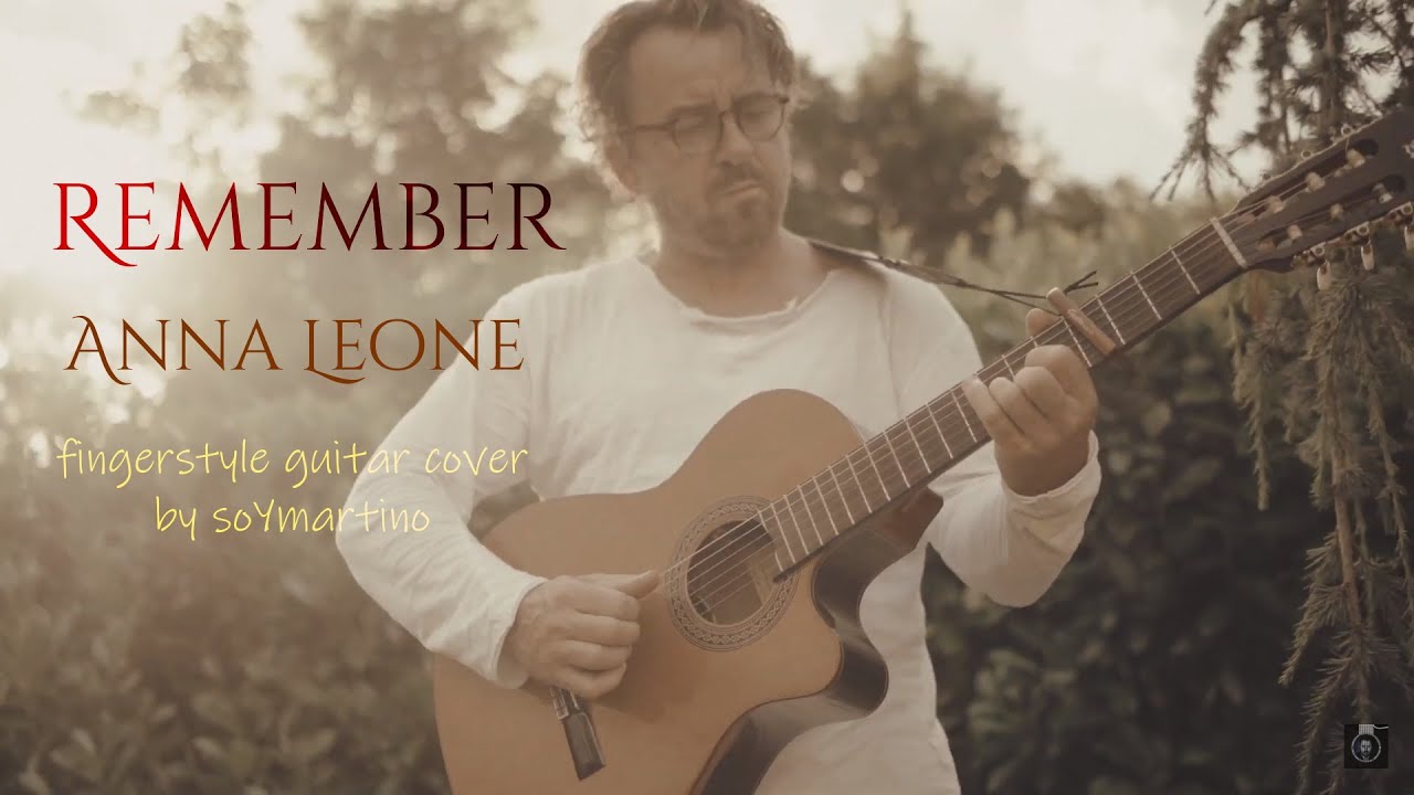 ANNA LEONE-REMEMBER-fingerstyle guitar cover by soYmartino - YouTube