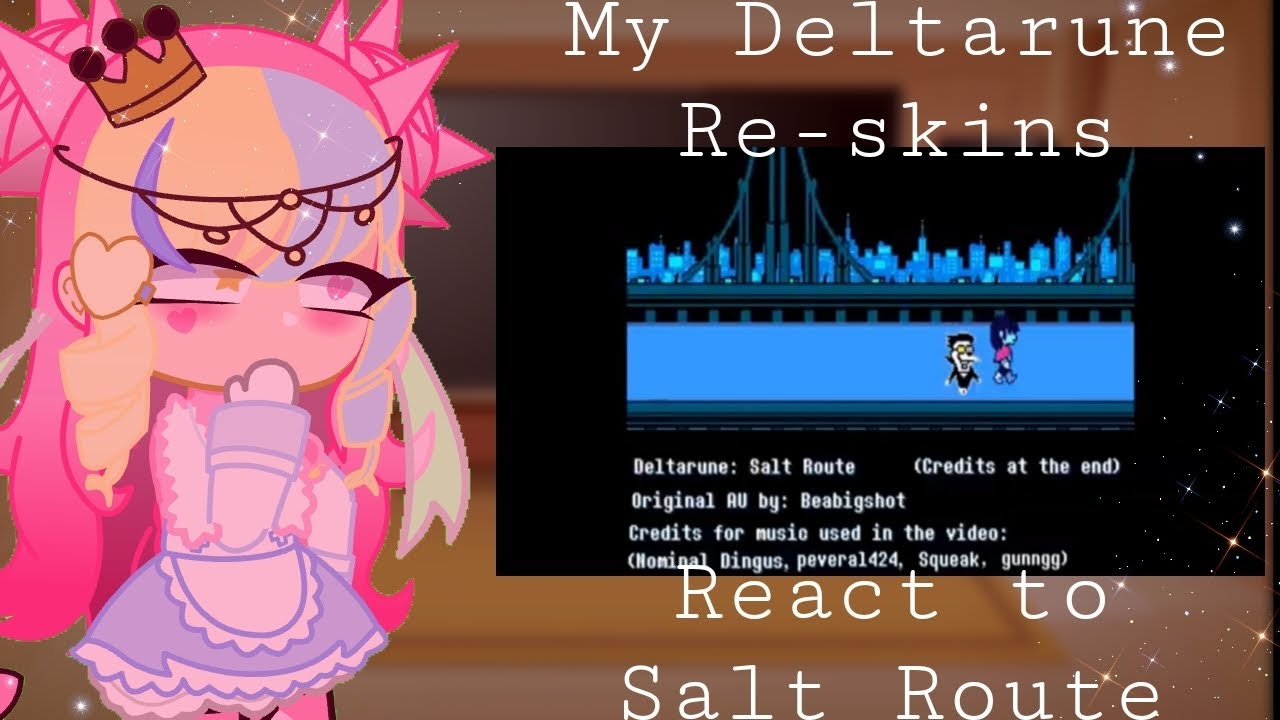 My Deltarune Re-skins react to The Salt Route | Pt. 1 ♡『Read ...