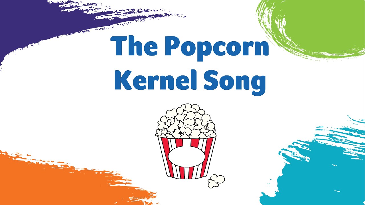 Popcorn Kernel Song - YouTube