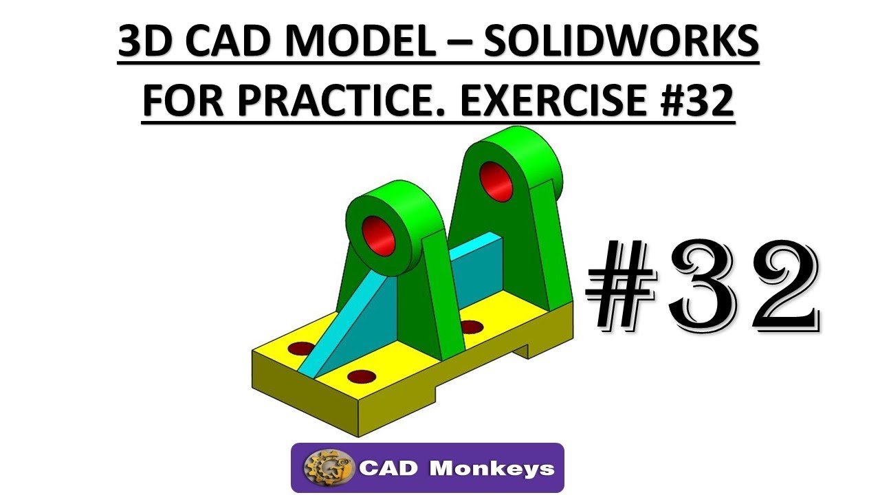 3D CAD MODEL - SOLIDWORKS FOR PRACTICE. EXERCISE #32 - YouTube