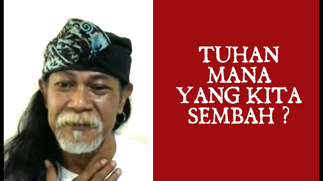 Tuhan Mana Yang Kita Sembah ? - YouTube