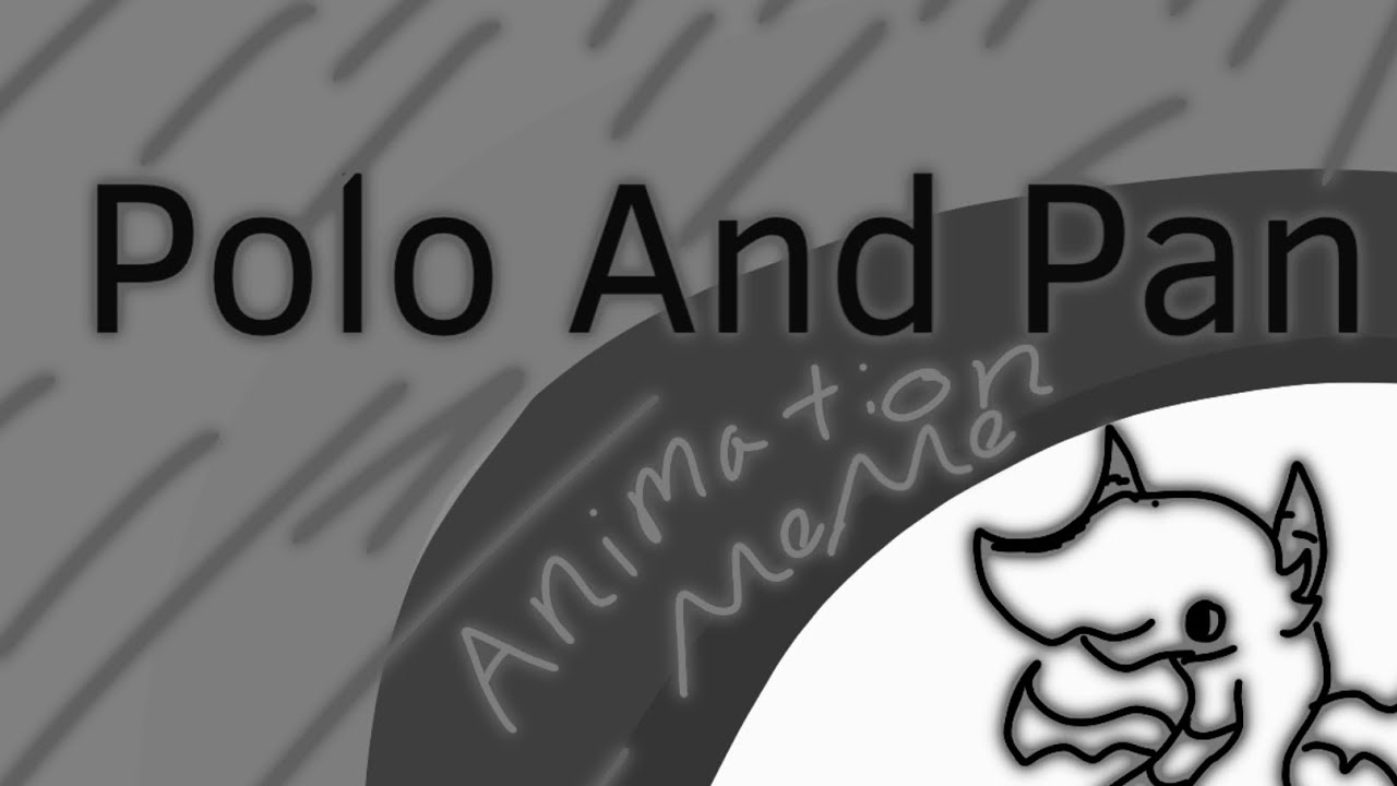 Polo And Pan? /Animation meme - YouTube