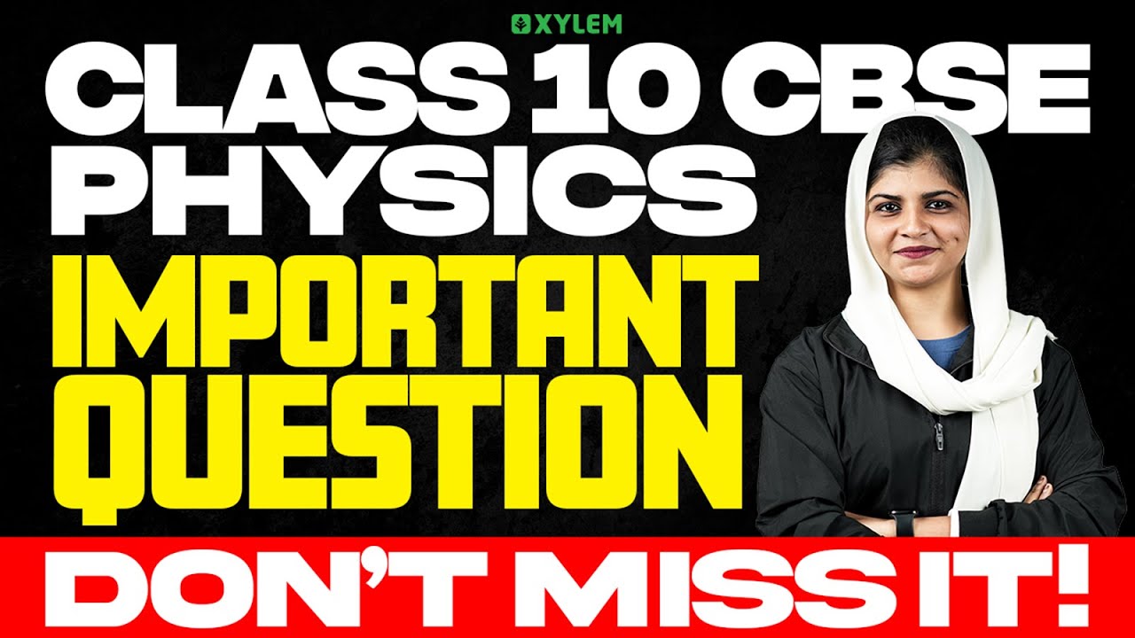 Class 10 CBSE Physics | Important Question - Don’t Miss! | Xylem Class ...