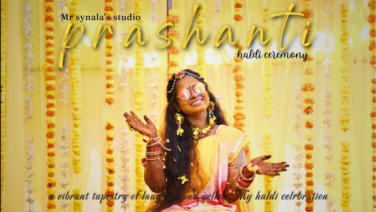 Prashanti's Haldi CINEMATIC TEASER 4K | MR SYNALA'S STUDIO | - YouTube