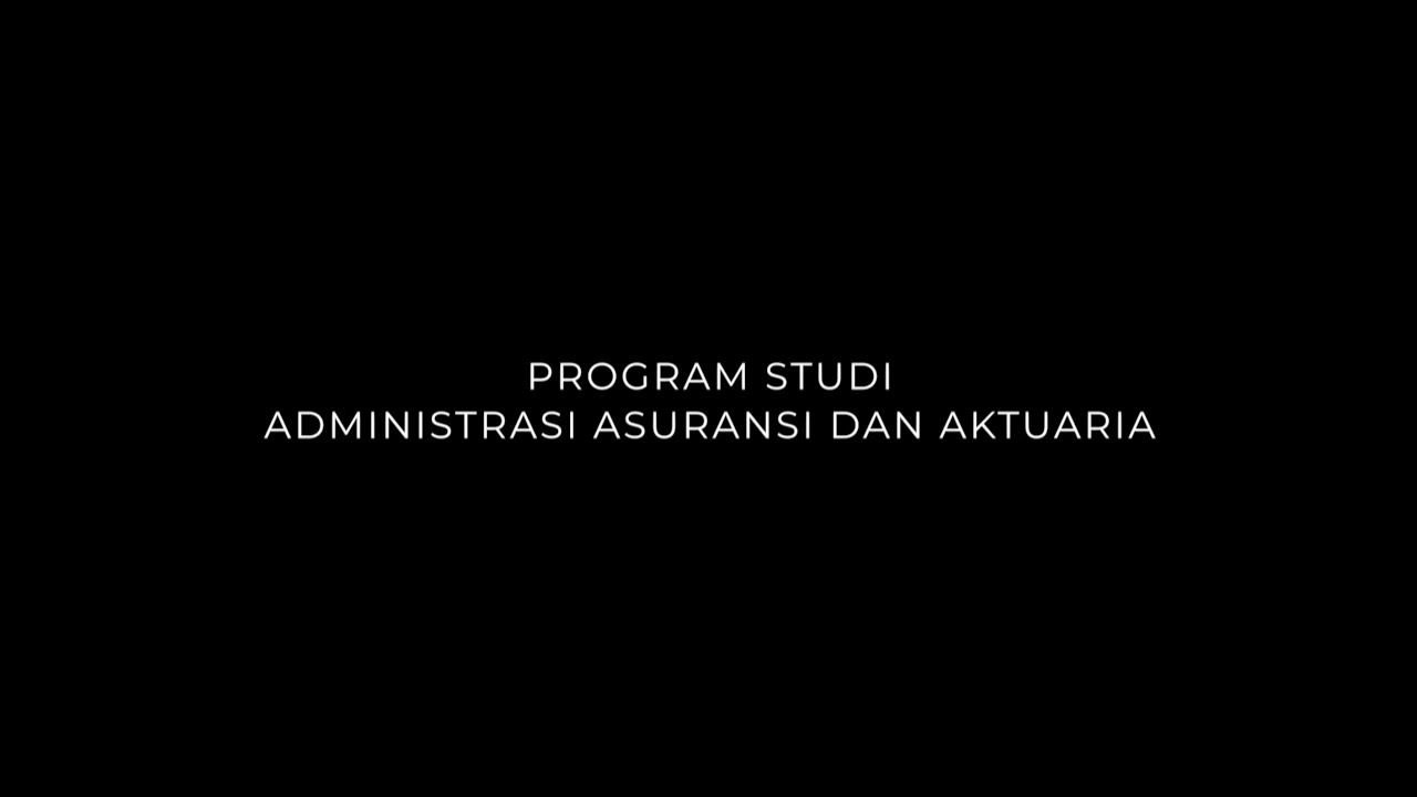 Video Profil Program Studi Administrasi Asuransi dan Aktuaria Program ...