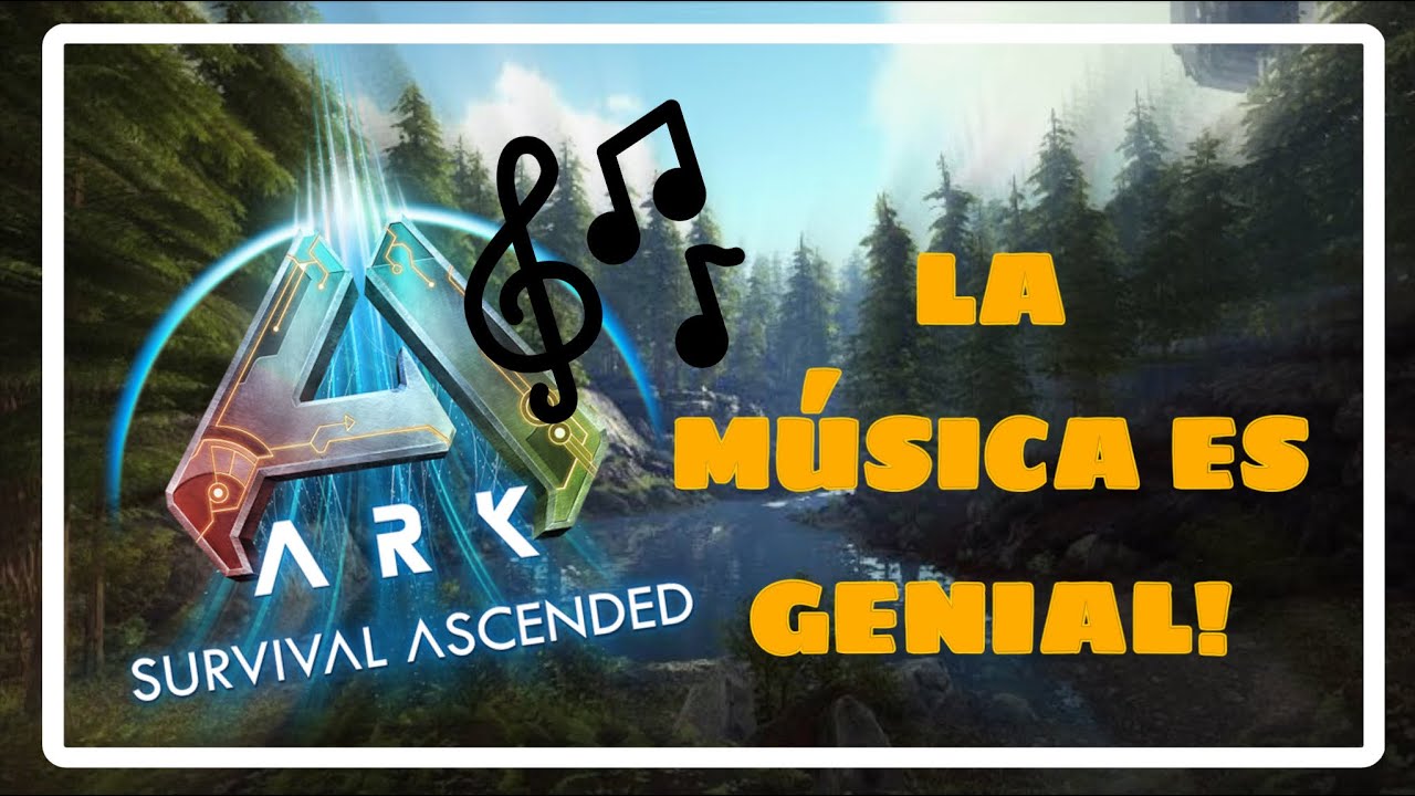 ¡LA MÚSICA DE ARK ES GENIAL! - YouTube