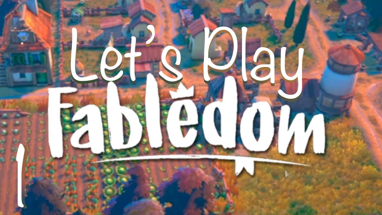 Let's Play: Fabledom (Episode 1: Everyone's Gonna Starve This Winter ...
