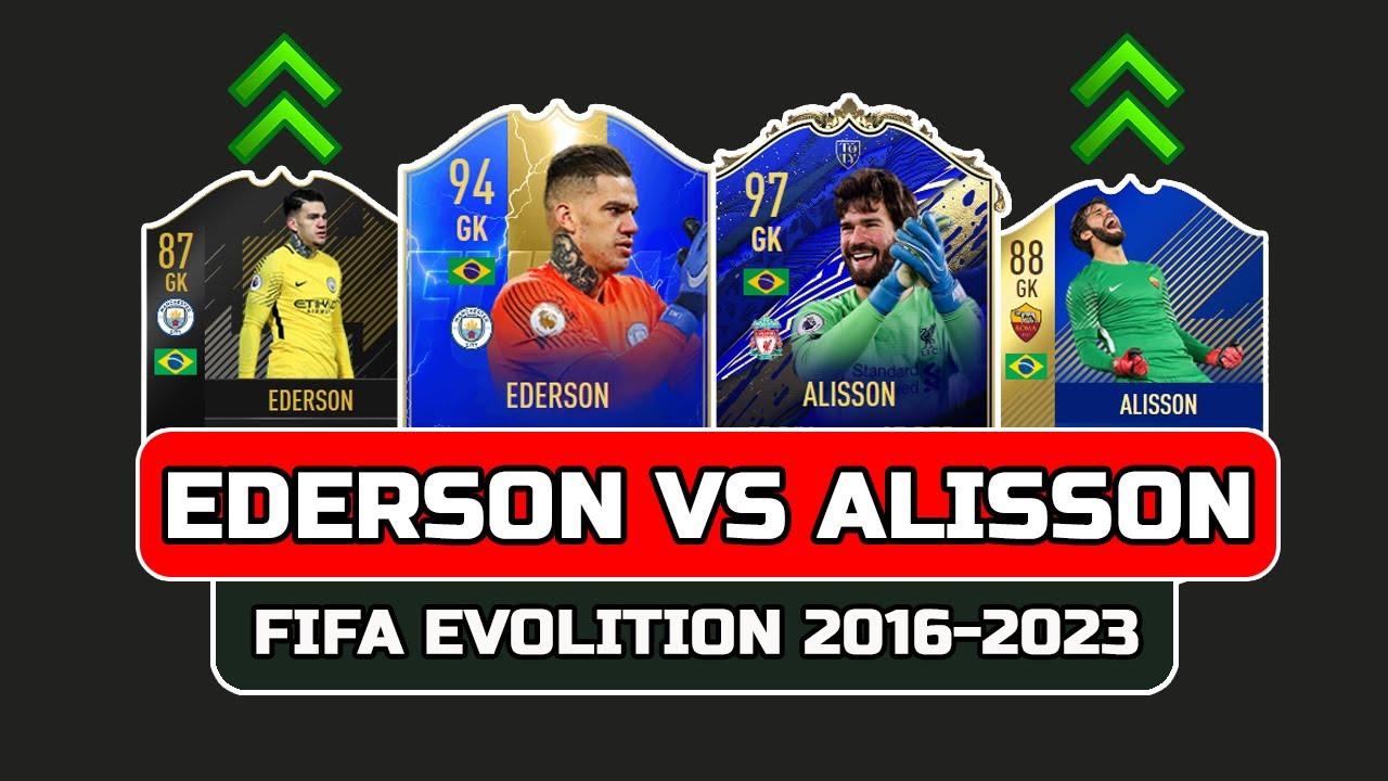 EDERSON VS ALISSON FIFA EVOLUTION! 👀🤯 | FIFA 16 - FIFA 23 - YouTube